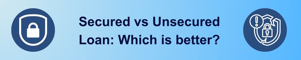 Difference Between Secured and Unsecured Loan