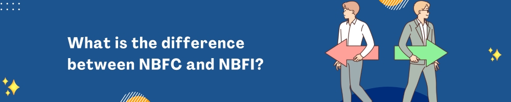 NBFC Full Form, types and Know difference between NBFC and a Bank?