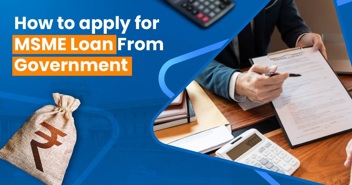 How to apply for MSME loan from government? Complete Guide