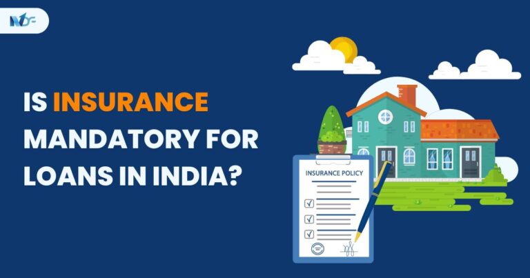 Is Insurance Mandatory For Loans In India?