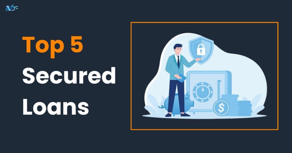 Top 5 Secured Loans: Check The List Here
