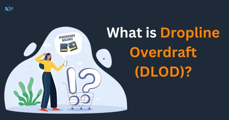 Dropline Overdraft: Meaning, Example & Documents Required | OneNDF