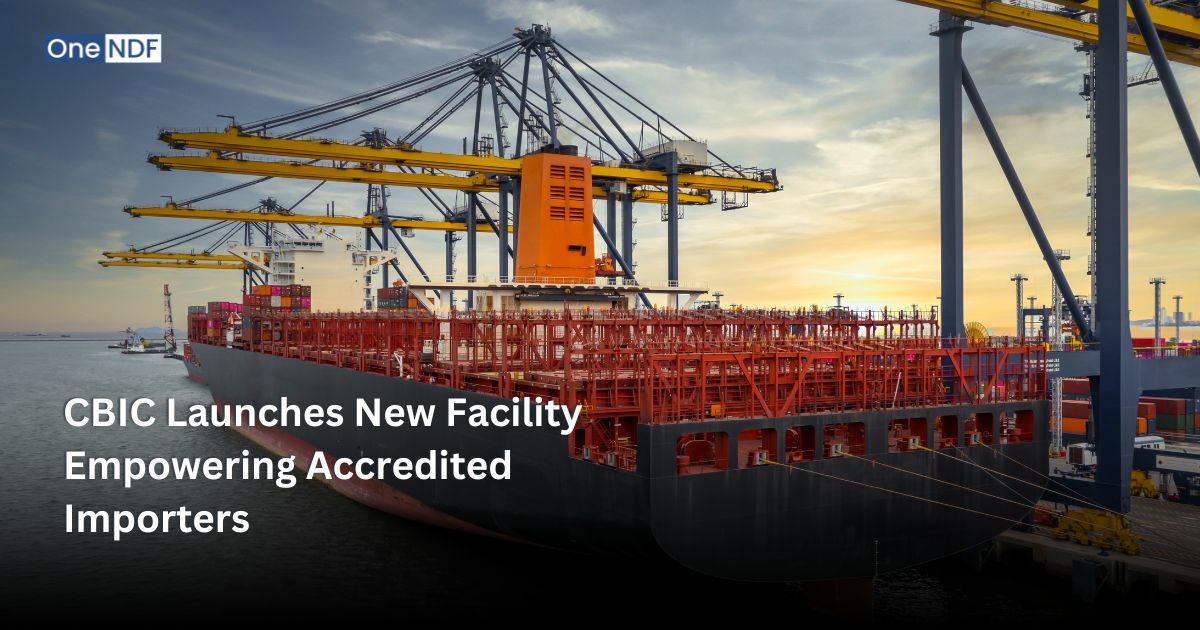 CBIC Launches New Facility Empowering Accredited Importers